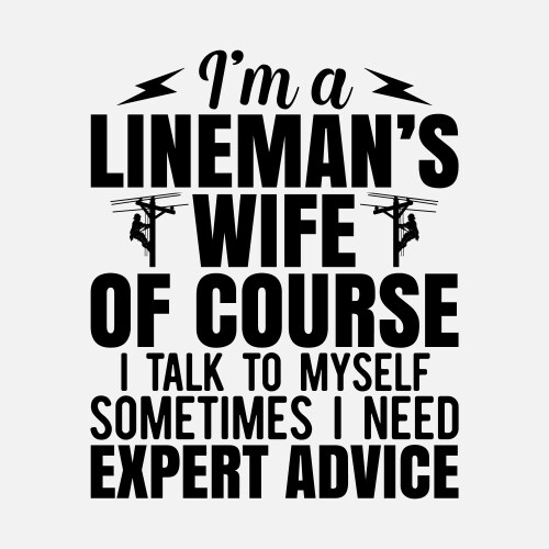 Lineman wife hot funny electrical lineworker Vector Image