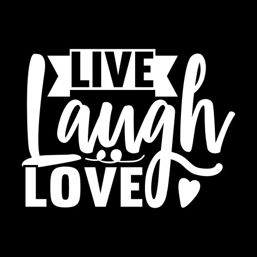 Live Laugh Love Vector Images (over 550)