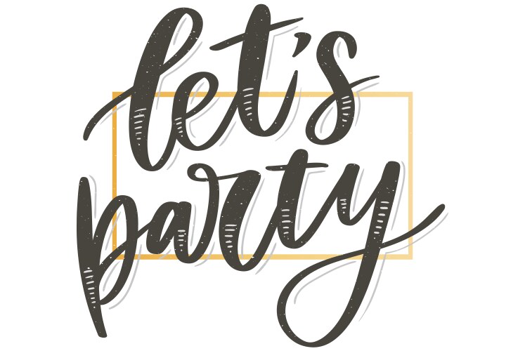 Lets party hand drawn typography poster Royalty Free Vector Lets party hand drawn typography poster Royalty Free Vector