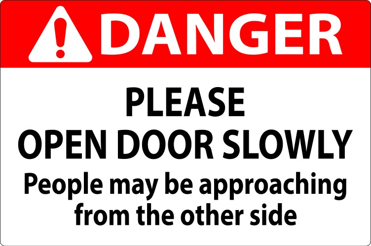 Notice sign please open door slowly people may Vector Image