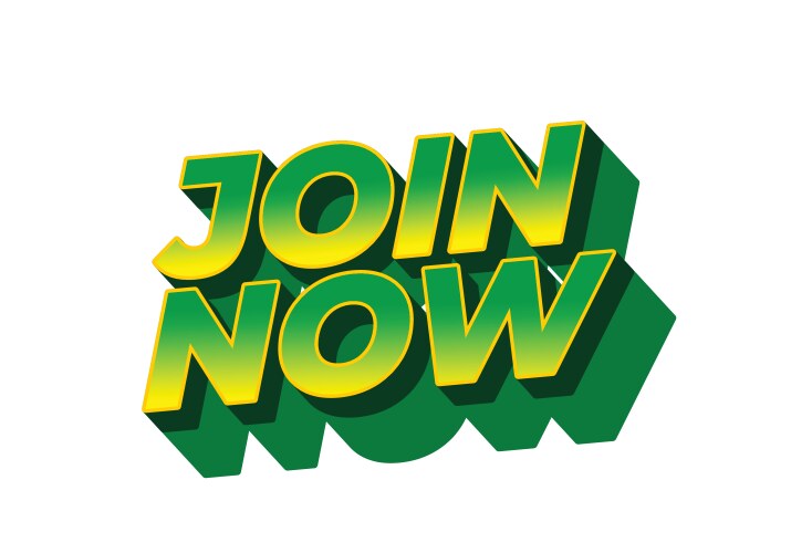 Join now text effect in 3d style with good colors Vector Image