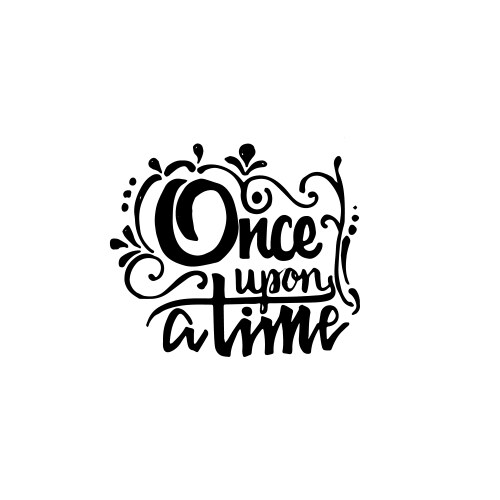 Once upon a time black and white hand lettering Vector Image