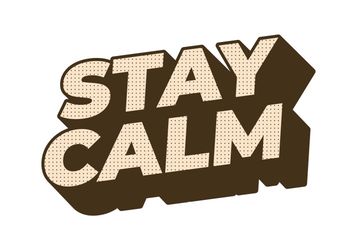 Stay calm text effect in 3d style with good colors