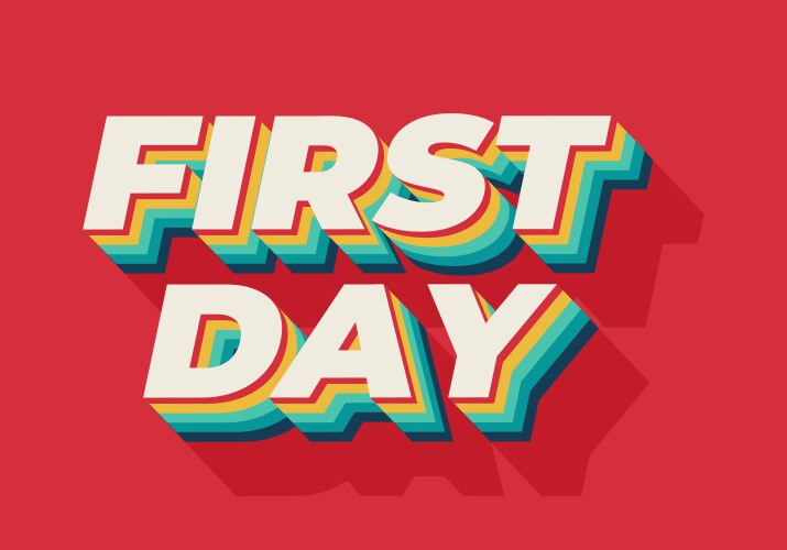 First day text effect in 3d style with modern Vector Image