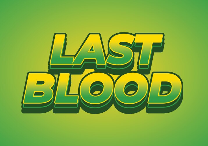 Last blood text effect in 3d style with good Vector Image
