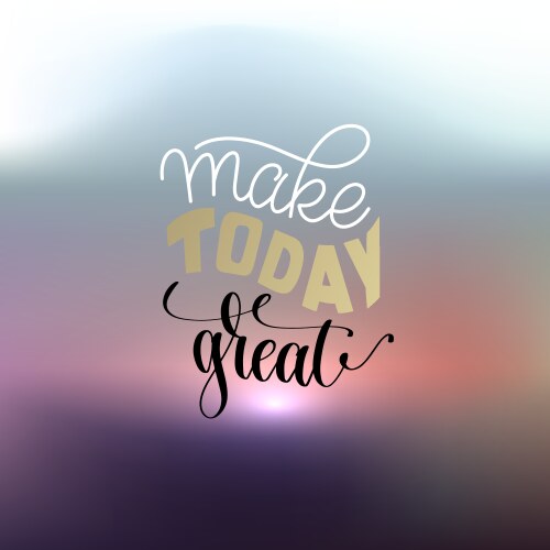 Today is a great day to be amazing Royalty Free Vector Image