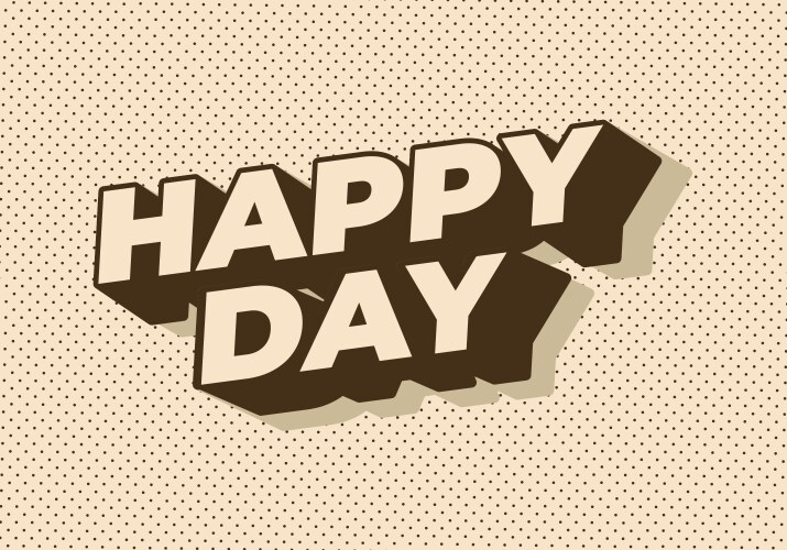 Happy day text effect in 3d style with eye Vector Image