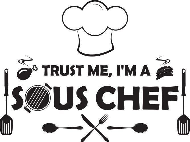 Trust me i am a chef Royalty Free Vector Image