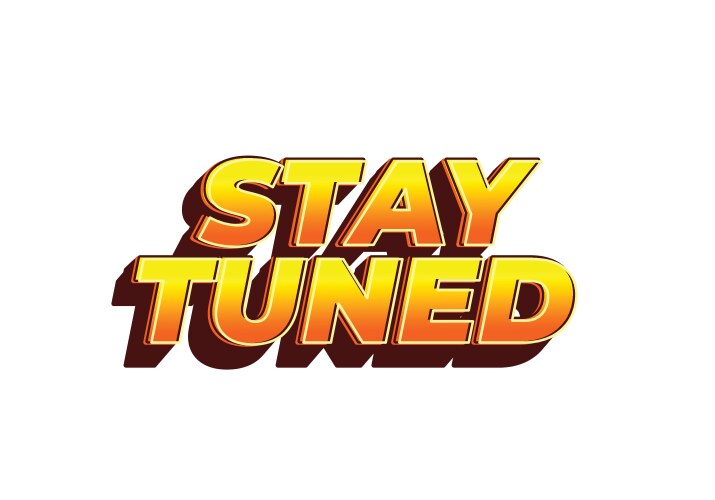 Stay tuned text effect in eye catching color Vector Image