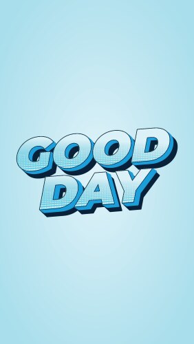 Good day text effect in 3d style portrait Vector Image