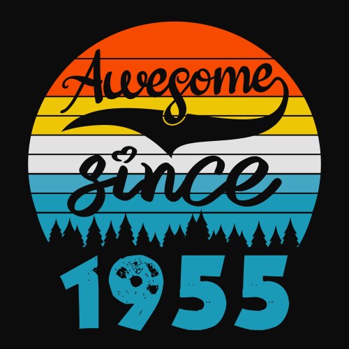 Awesome since 1952 birthday tshirt mug sticker Vector Image