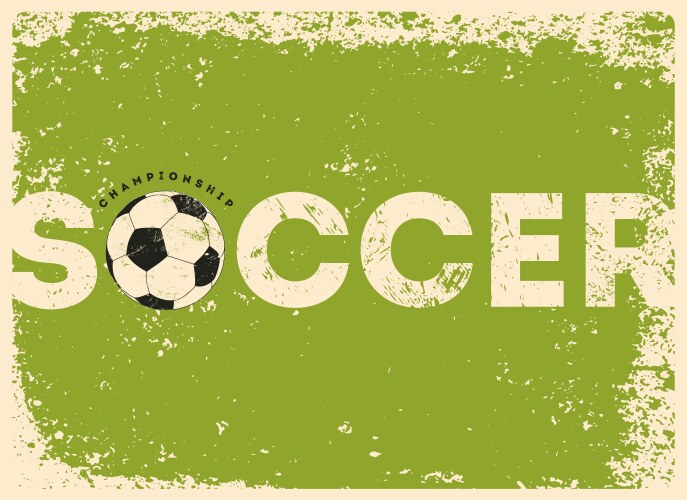 Football typographic vintage grunge style poster Vector Image
