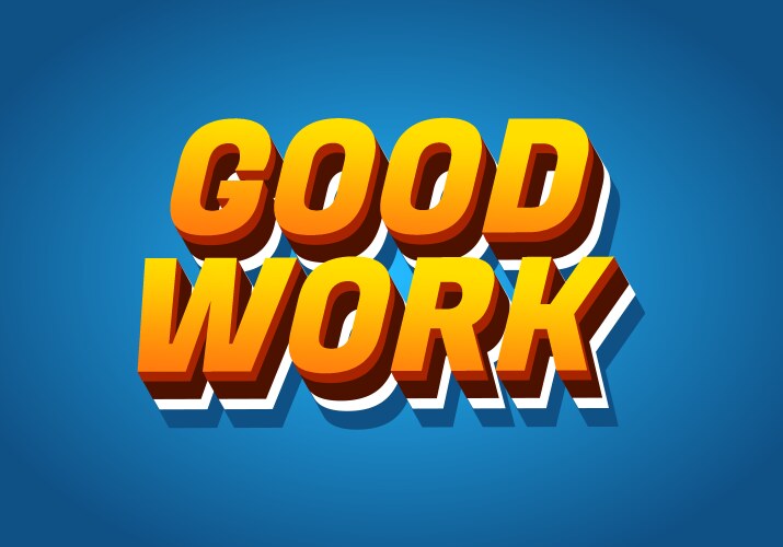 Good work text effect in 3d style with colors Vector Image