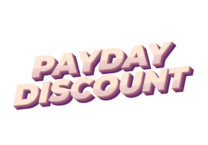 Payday discount text effect in 3d style good Vector Image
