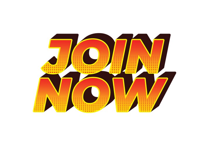 Join now text effect in 3d style with good colors Vector Image