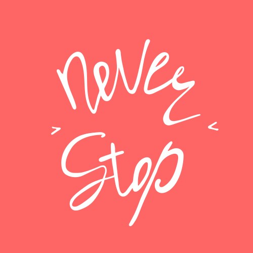 Graffiti tag never stop typography motivational Vector Image