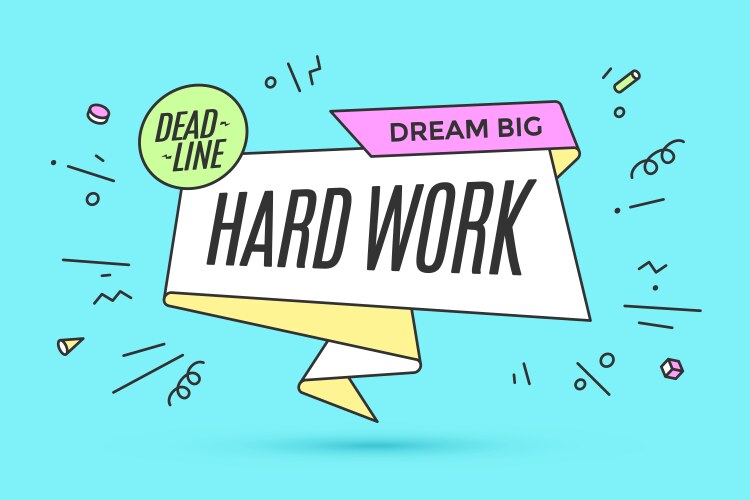 Work hard banner paper sheet poster and sticker Vector Image