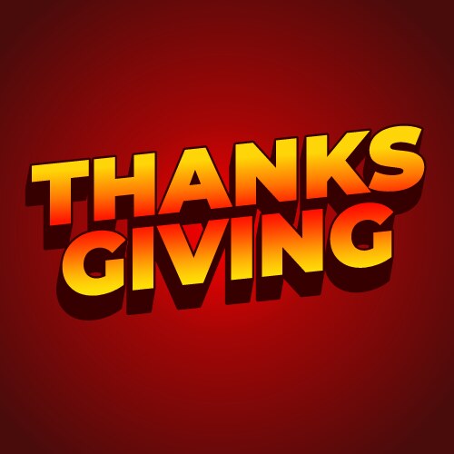 Thanksgiving text effect in bold font with 3d Vector Image