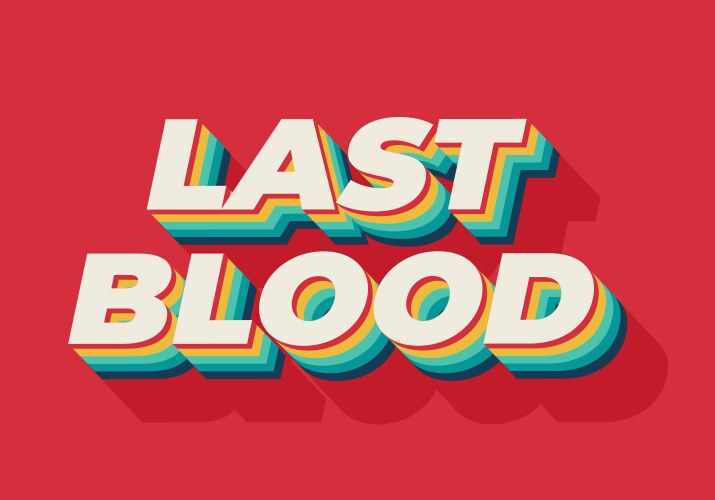 Last blood text effect in 3d style with good Vector Image