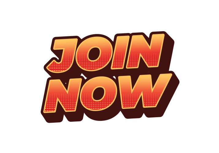 Join now text effect in 3d style with good colors Vector Image