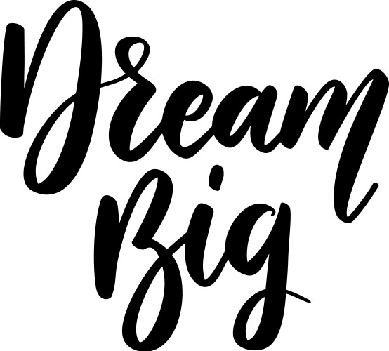 Dream Big Lettering Phrase Royalty Free Vector Image