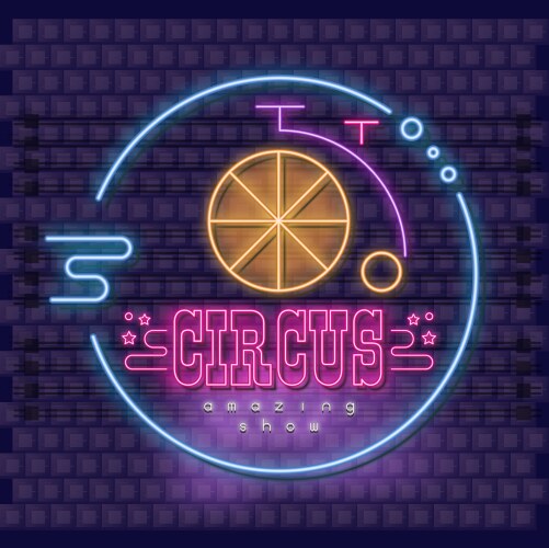 Circus neon sign Royalty Free Vector Image - VectorStock
