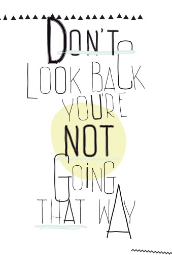 Never look back 02 Royalty Free Vector Image - VectorStock