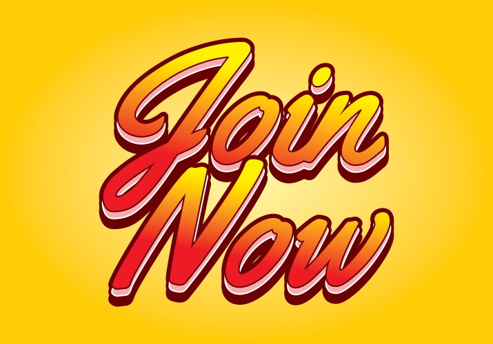 Join now text effect in 3d style with good colors Vector Image
