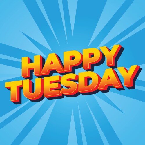 Happy tuesday text effect with uppercase letters Vector Image