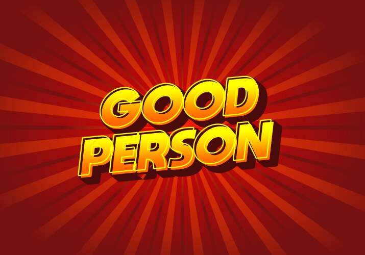 Good person text effect in 3d look eye catching Vector Image
