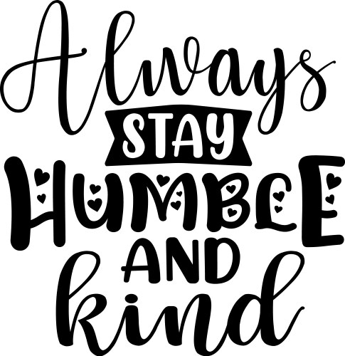 Work hard stay humble motivational quote Vector Image
