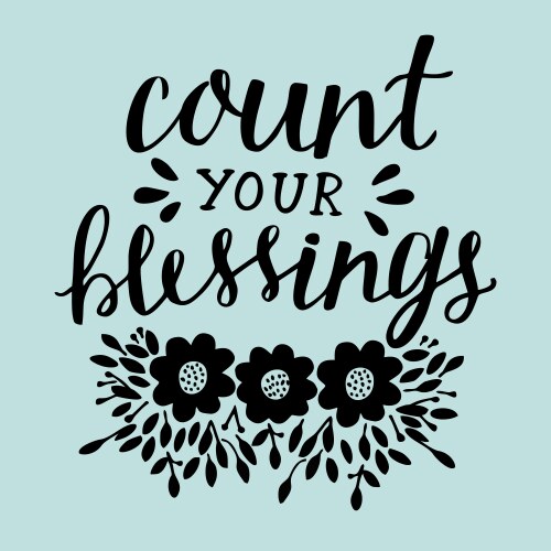 Hand lettering count your blessing with leaves Vector Image