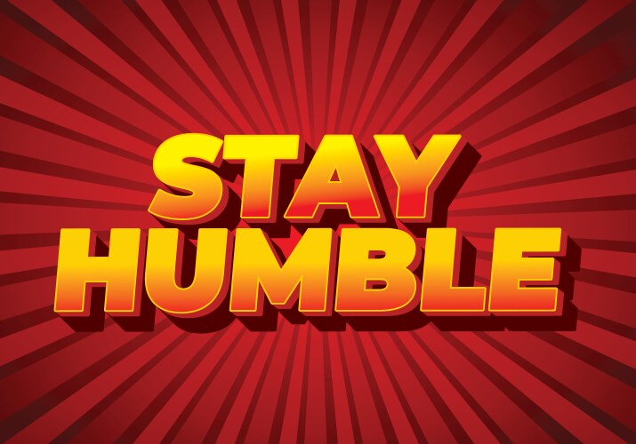Stay humble text effect in 3d style with eye Vector Image