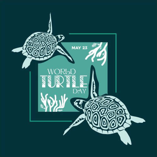 World turtle day on may 23 save turtles ocean Vector Image