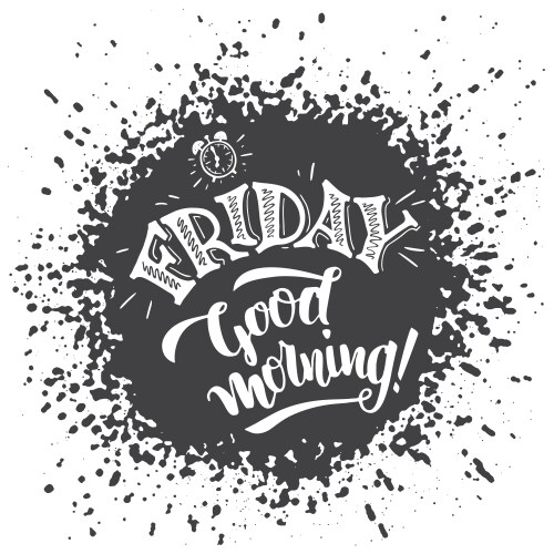 Good Morning Friday Vector Images (over 210)