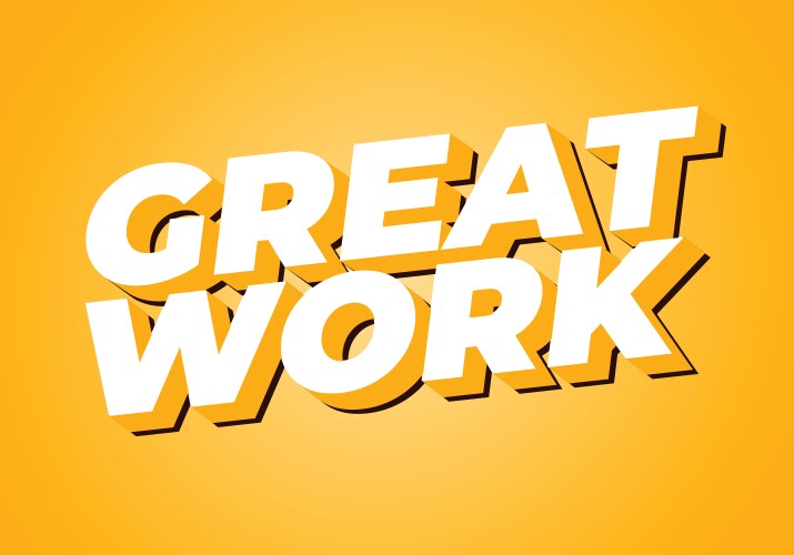 Great work text effect in 3d style with good Vector Image