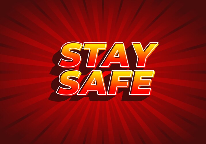 Stay safe text effect in 3d look and eye catching Vector Image