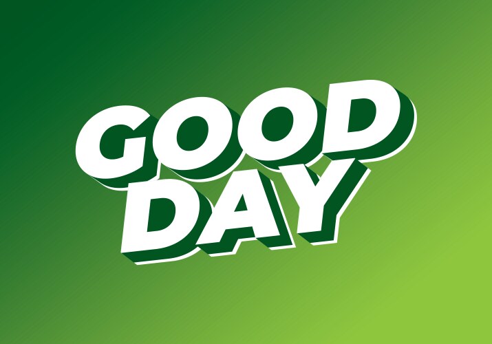 Good day text effect in 3d style with colors Vector Image