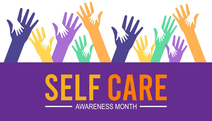 National self-care awareness month Royalty Free Vector Image