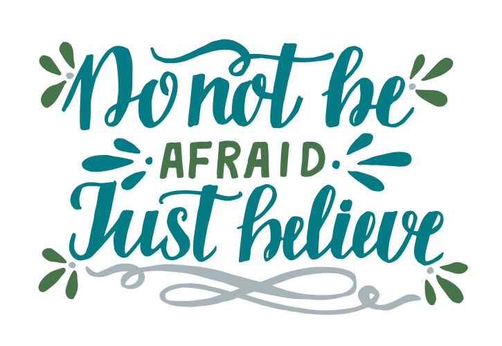 Hand lettering with bible verse do not be afraid Vector Image