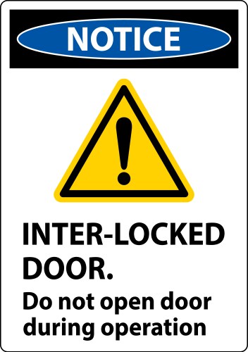 Safety sign danger interlock doors do not open Vector Image