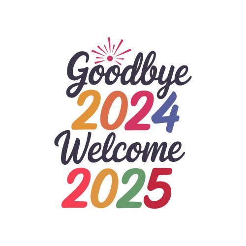 Goodbye 2024 welcome 2025 typography design Vector Image