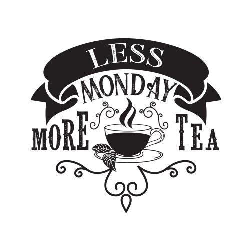 Tea quotes and slogan good for tee the best time Vector Image