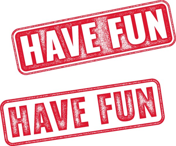 Grunge red textured stamp with words have fun Vector Image