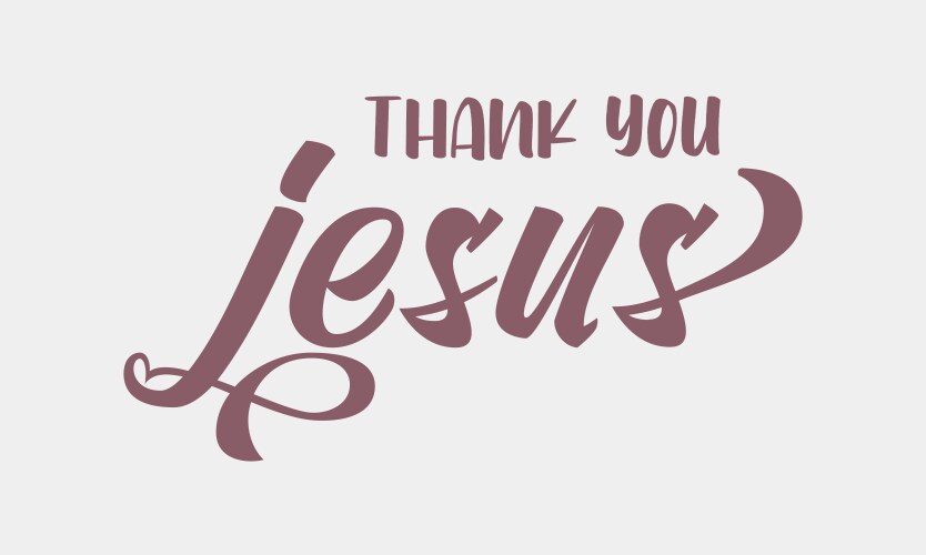 Thank you jesus Vector Images & Graphics for Commercial Use | VectorStock