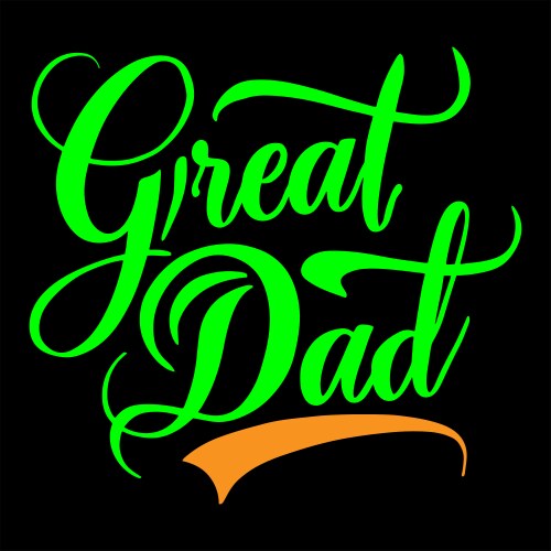 Great dad 0012 file Royalty Free Vector Image - VectorStock