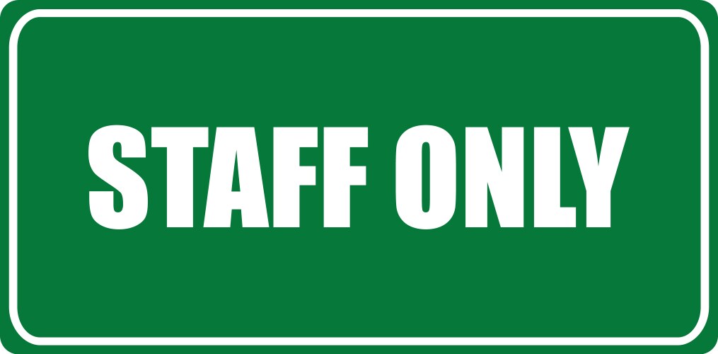 Staff only sign Vector Images & Graphics for Commercial Use | VectorStock