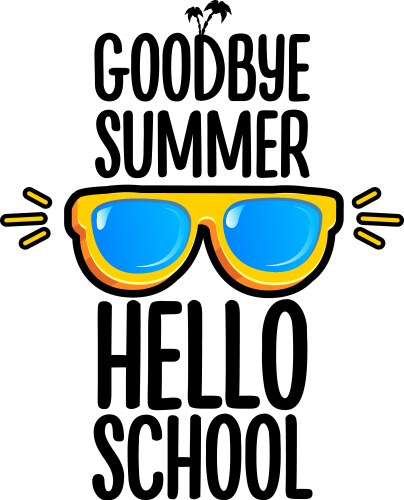 Goodbye summer hello school concept Royalty Free Vector