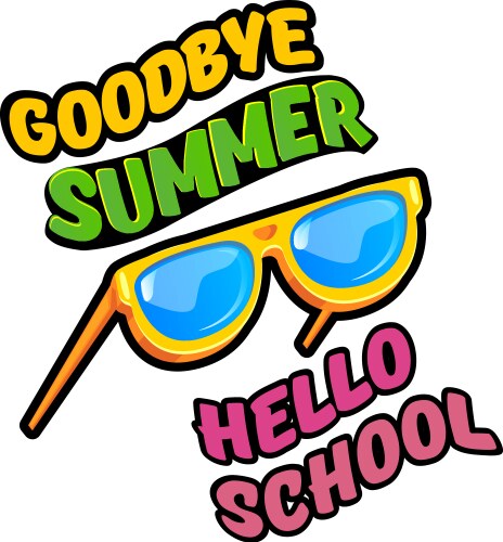 Goodbye summer hello school concept Royalty Free Vector