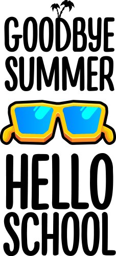 Goodbye summer hello school concept Royalty Free Vector